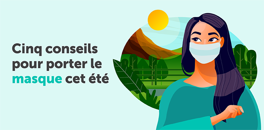 Cinq conseils pour porter le masque en été : faites obstacle à la ...